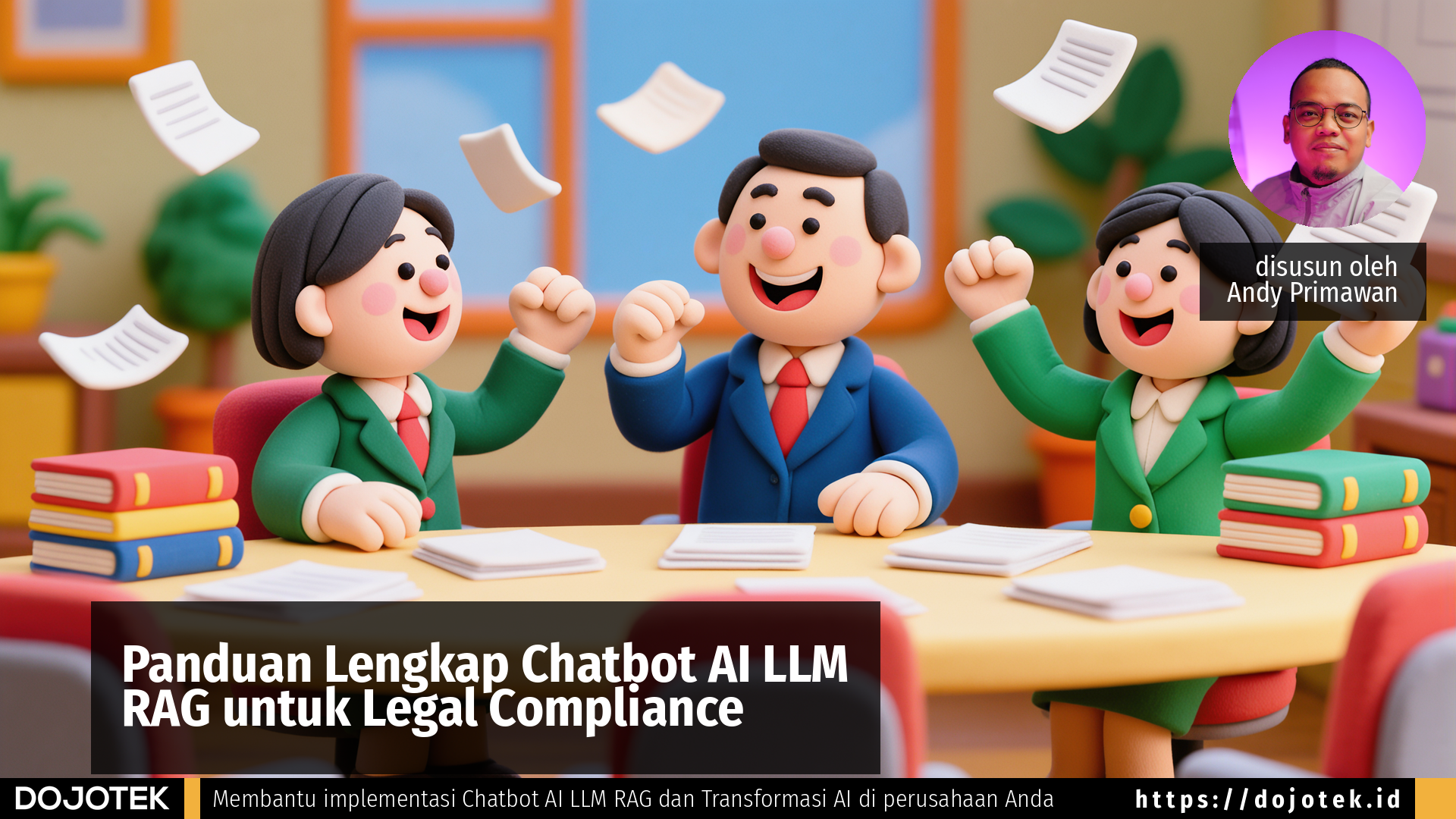 Panduan Lengkap Chatbot AI LLM RAG untuk Legal Compliance